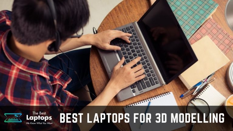 TOP 7+ Best Laptops for 3D Modelling & Rendering in July 2023